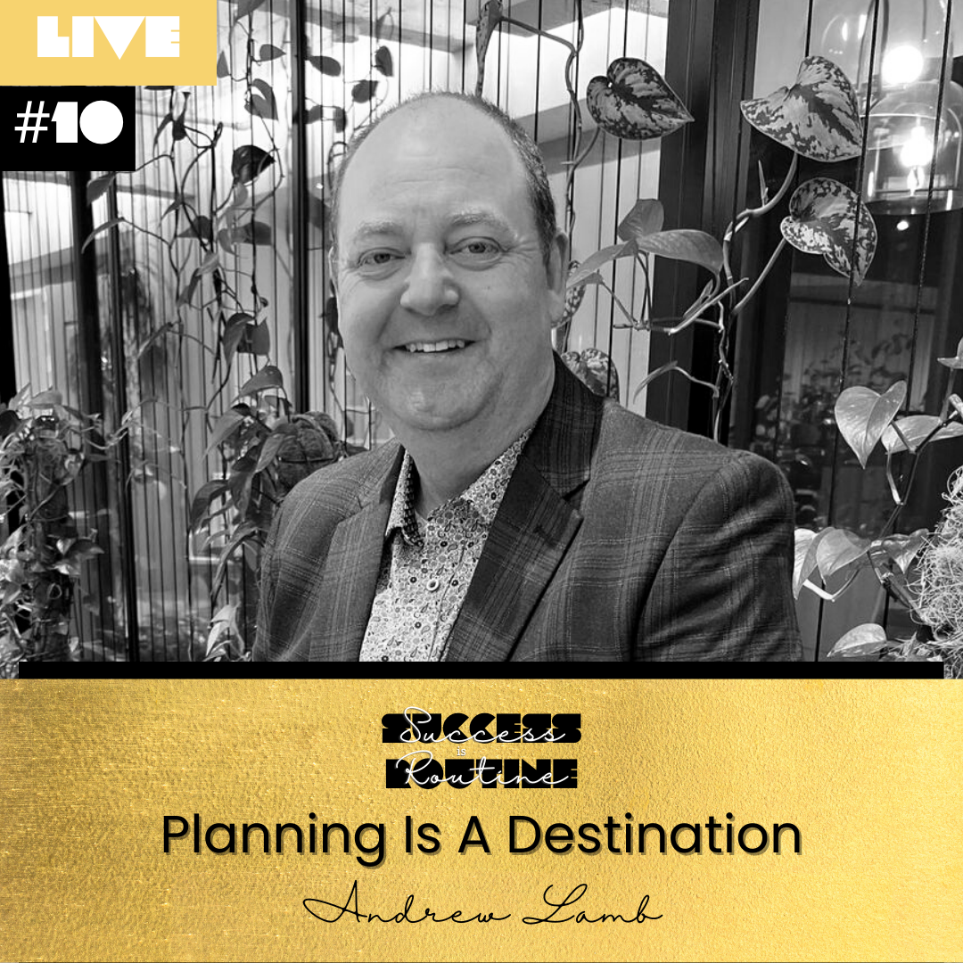 Episode 010: Planning Is A Destination with Andrew Lamb – Success is ...